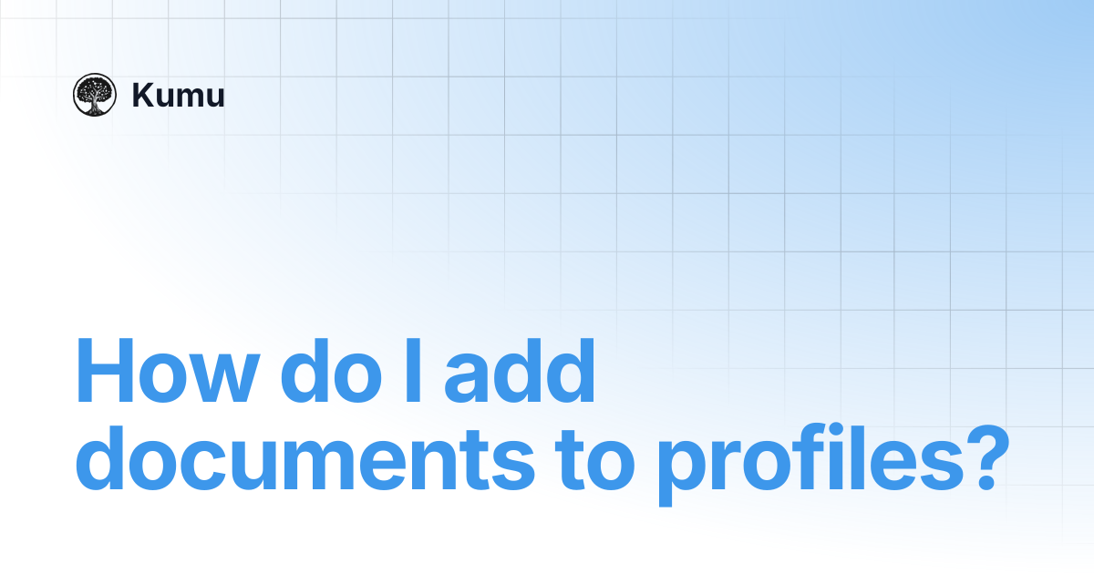 How do I add documents to profiles? | Kumu