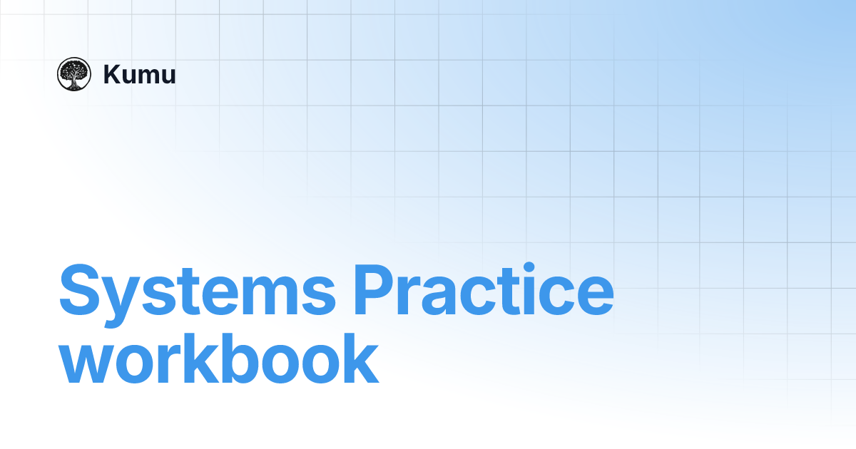 Systems Practice workbook | Kumu