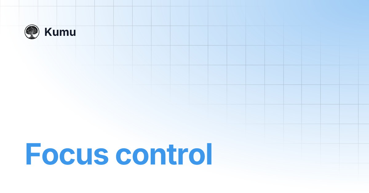 Focus control | Kumu